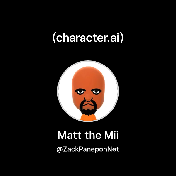 Chat with Matt the Mii | character.ai | AI Chat, Reimagined–Your Words ...