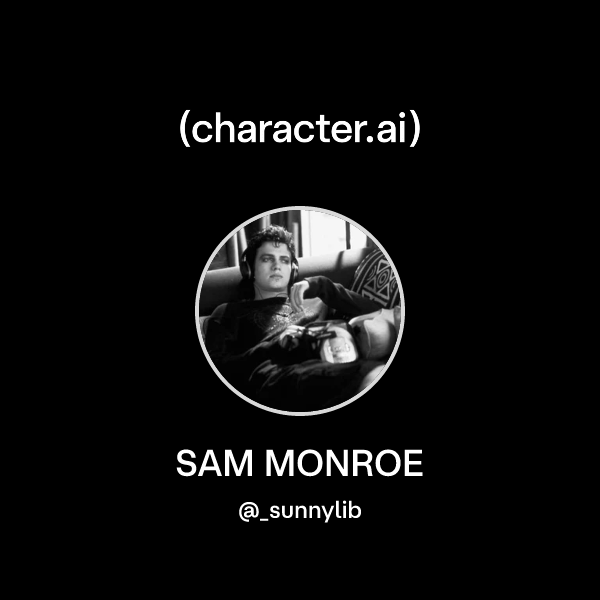 Chat with SAM MONROE | character.ai | AI Chat, Reimagined–Your Words ...