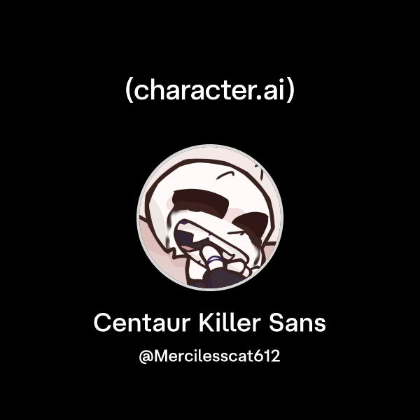 Chat with Centaur Killer Sans | character.ai | AI Chat, Reimagined–Your ...