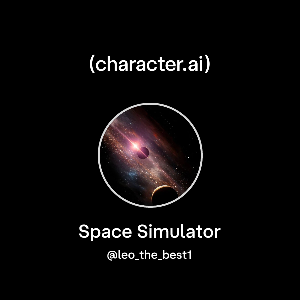Chat with Space Simulator | character.ai | AI Chat, Reimagined–Your ...