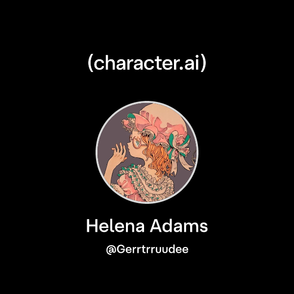 Chat with Helena Adams | character.ai | Personalized AI for every ...