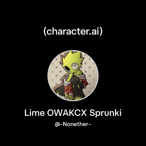 Chat with Lime OWAKCX Sprunki | character.ai | AI Chat, Reimagined–Your ...