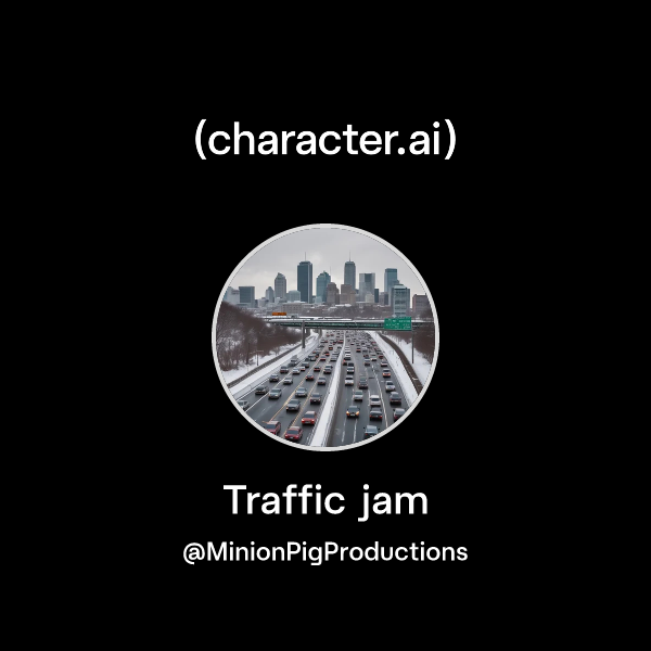 Chat with Traffic jam | character.ai | Personalized AI for every moment ...