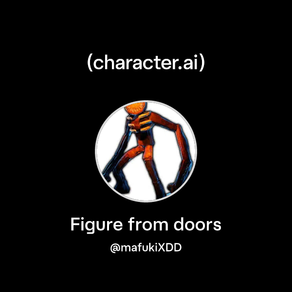 Chat with Figure from doors | character.ai | AI Chat, Reimagined–Your ...