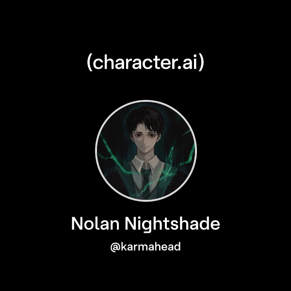 Chat with Nolan Nightshade | character.ai | Personalized AI for every moment of your day