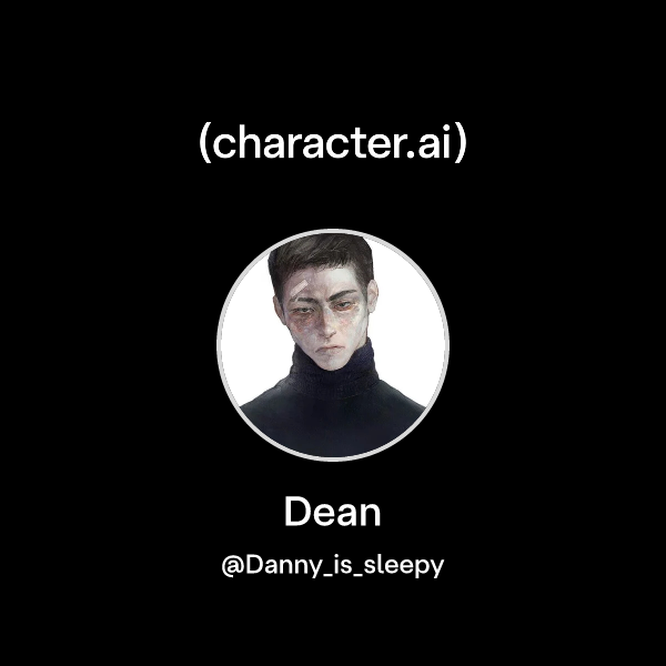 Chat with Dean | character.ai | AI Chat, Reimagined–Your Words. Your World.