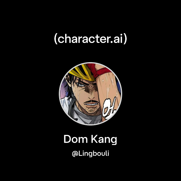 Chat with Dom Kang | character.ai | Personalized AI for every moment of ...