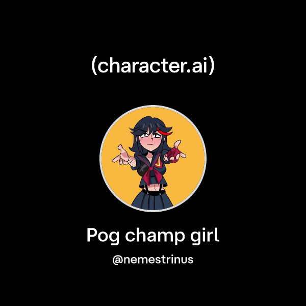 Chat with Pog champ girl | character.ai | Personalized AI for every ...