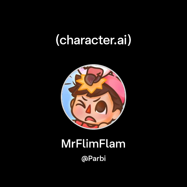Chat with MrFlimFlam | character.ai | AI Chat, Reimagined–Your Words. Your World.