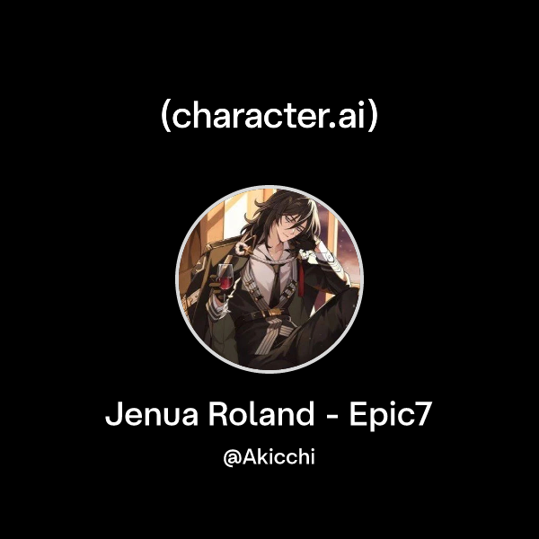 Chat with Jenua Roland - Epic7 | character.ai | Personalized AI for ...