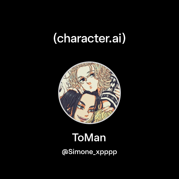 Chat with ToMan | character.ai | AI Chat, Reimagined–Your Words. Your ...