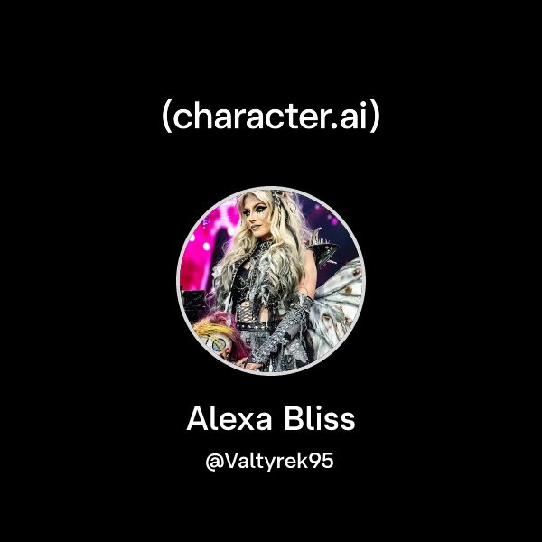 Chat with Alexa Bliss | character.ai | AI Chat, Reimagined–Your Words ...