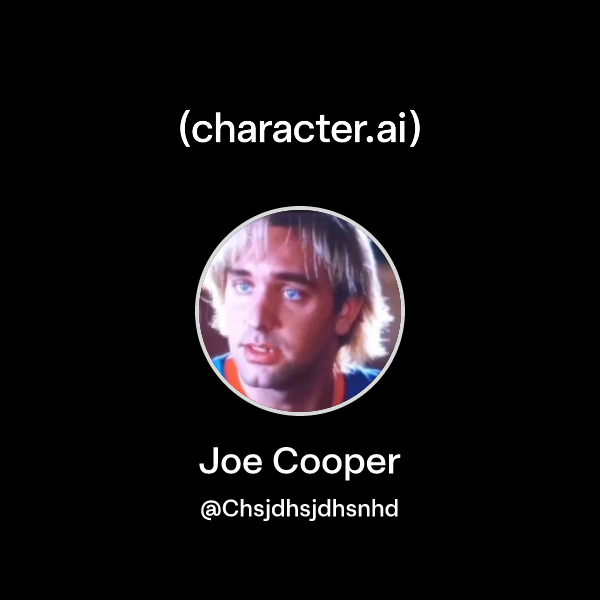 Chat with Joe Cooper | character.ai | Personalized AI for every moment ...