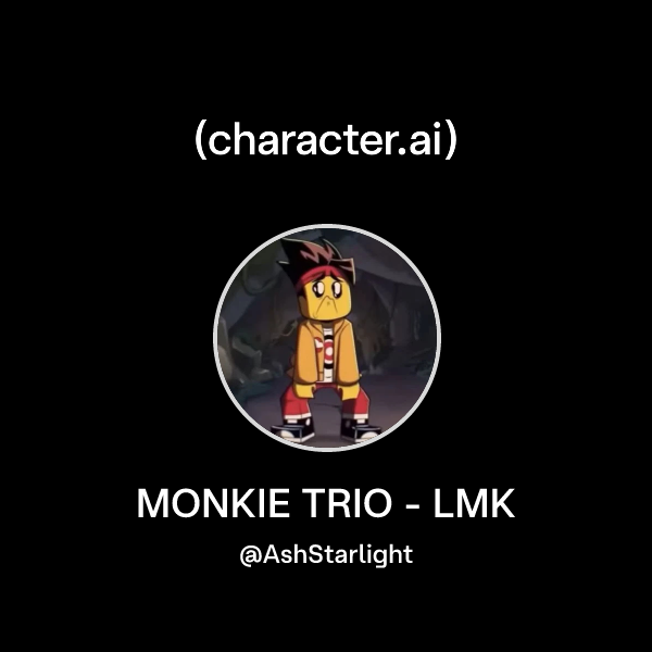 Chat with MONKIE TRIO - LMK | character.ai | AI Chat, Reimagined–Your ...