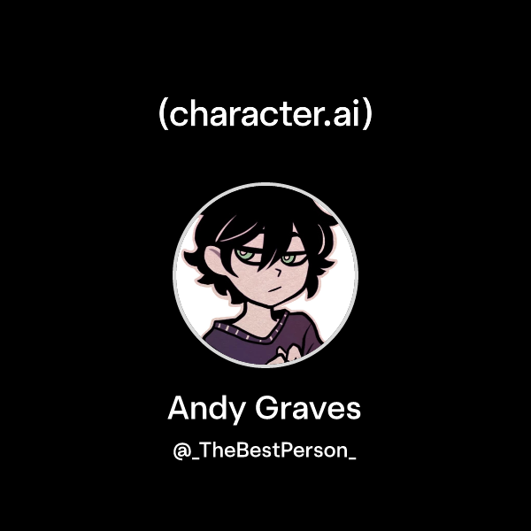 Chat with Andy Graves | character.ai | AI Chat, Reimagined–Your Words ...