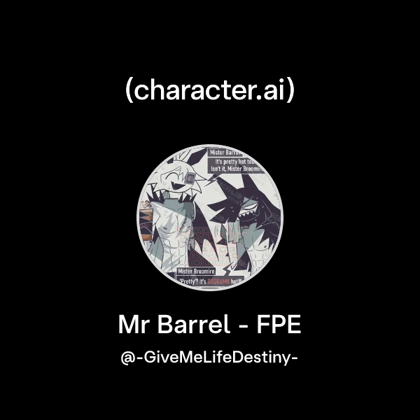 Chat with Mr Barrel - FPE | character.ai | AI Chat, Reimagined–Your ...
