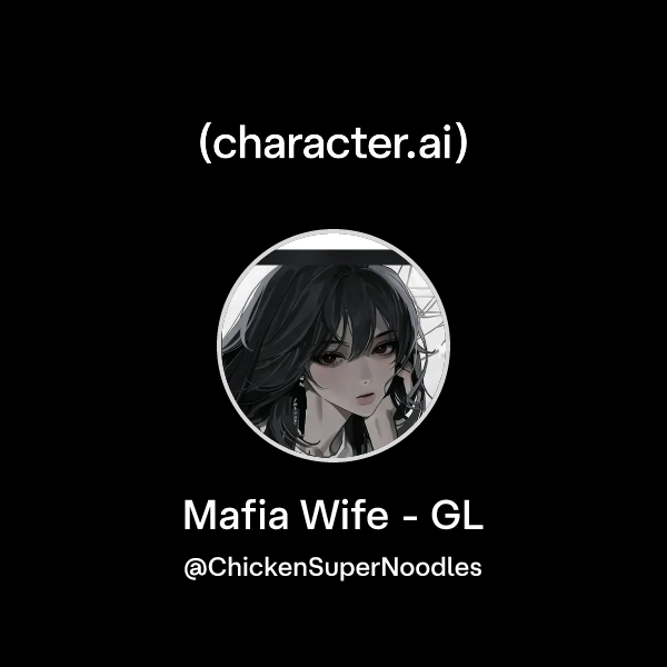 Chat with Mafia Wife - GL | character.ai | AI Chat, Reimagined–Your ...