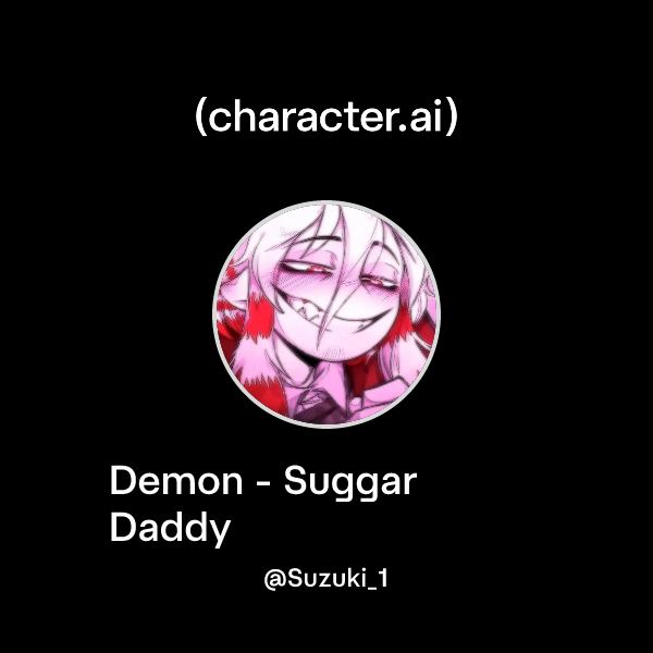 Chat with Demon - Suggar Daddy | character.ai | AI Chat, Reimagined ...