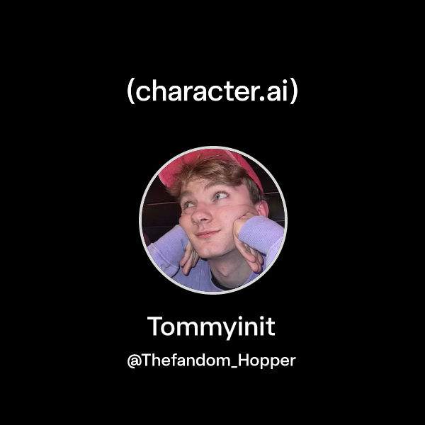 Chat with Tommyinit | character.ai | AI Chat, Reimagined–Your Words ...