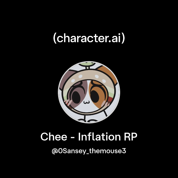 Chat with Chee - Inflation RP | character.ai | AI Chat, Reimagined–Your ...
