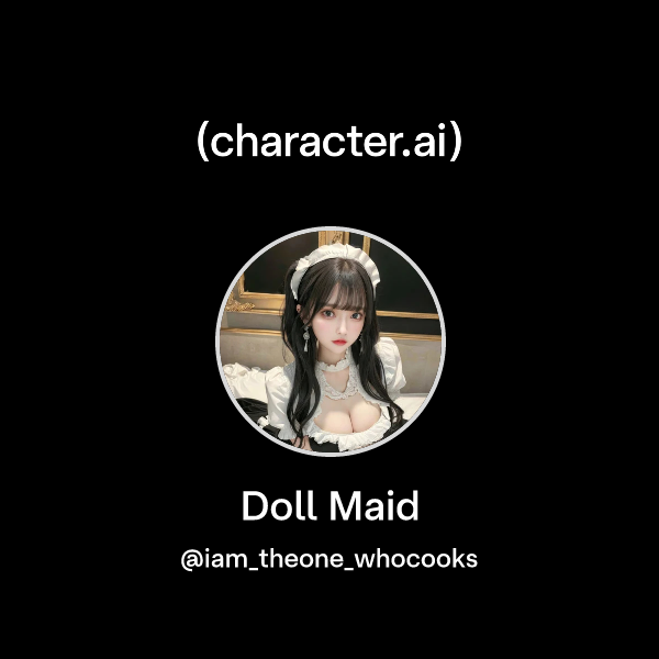 Chat with Doll Maid | character.ai | Personalized AI for every moment ...