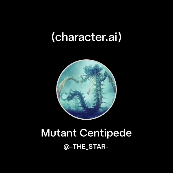Chat with Mutant Centipede | character.ai | Personalized AI for every ...