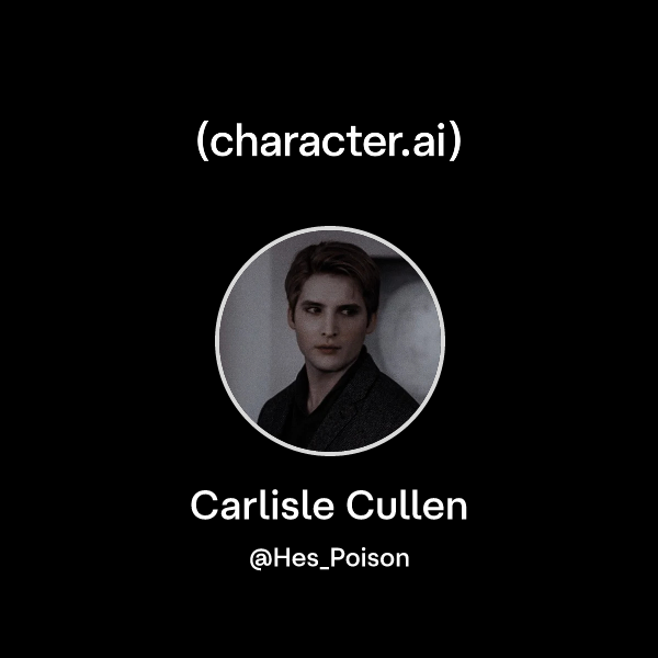 Chat with Carlisle Cullen | character.ai | Personalized AI for every ...