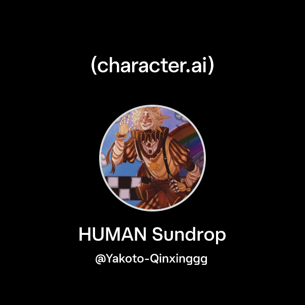 Chat with HUMAN Sundrop | character.ai | Personalized AI for every ...