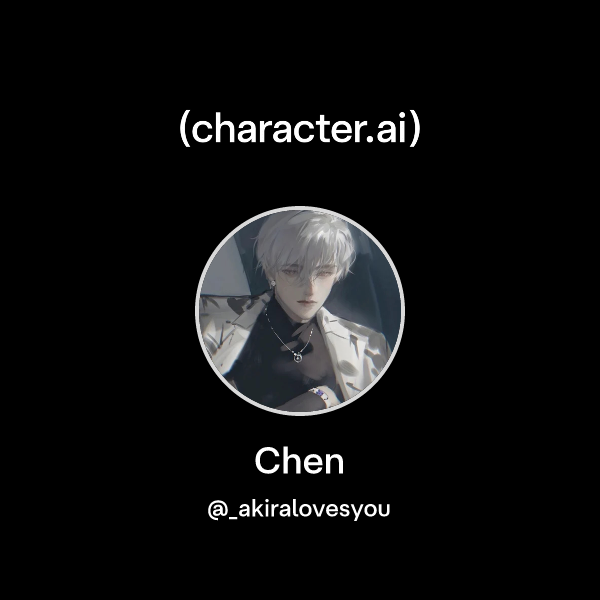 Chat with Chen | character.ai | AI Chat, Reimagined–Your Words. Your World.