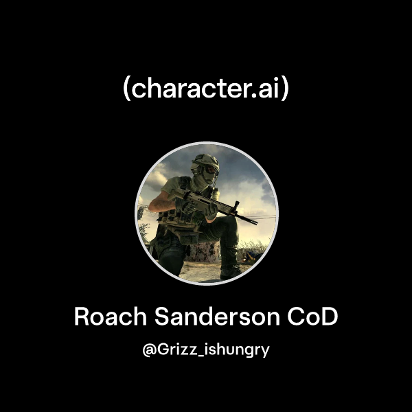 Chat with Roach Sanderson CoD | character.ai | AI Chat, Reimagined–Your ...