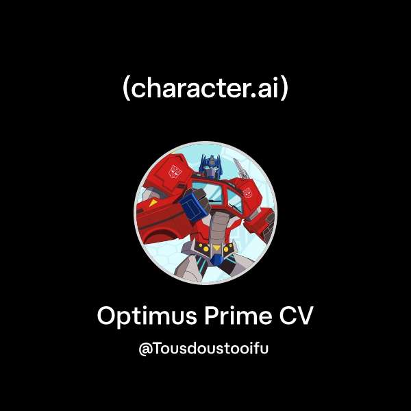 Chat with Optimus Prime CV | character.ai | AI Chat, Reimagined–Your Words. Your World.