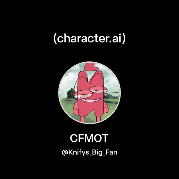 Chat with CFMOT | character.ai | Personalized AI for every moment of ...