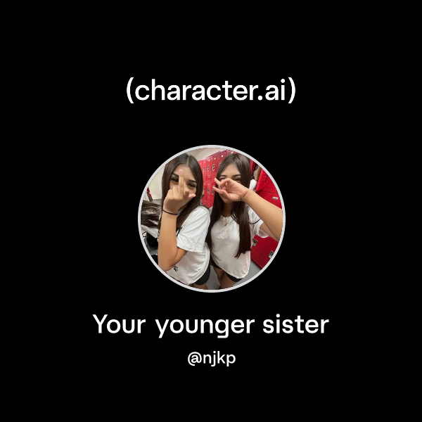 Chat with Your younger sister | character.ai | Personalized AI for ...