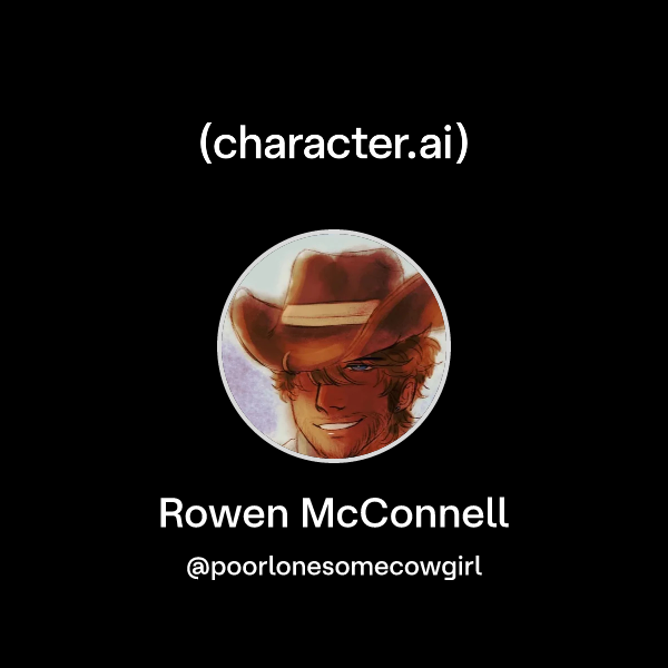 Chat with Rowen McConnell | character.ai | Personalized AI for every moment of your day