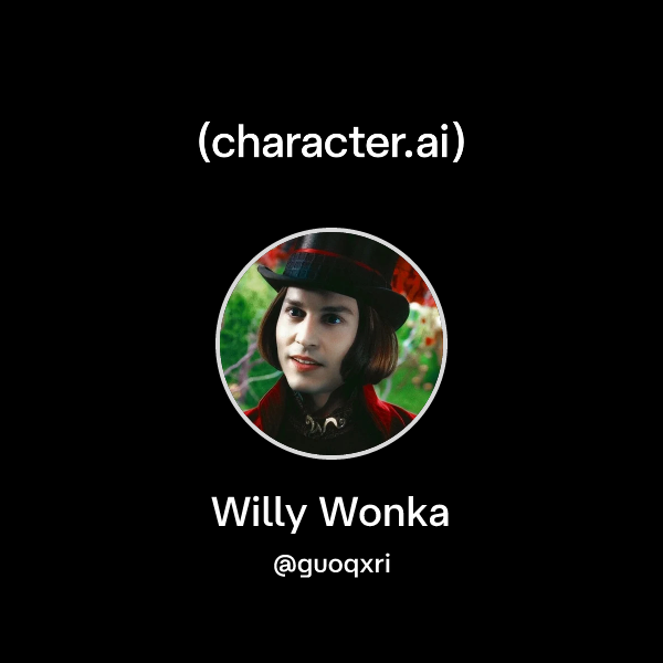 Chat with Willy Wonka | character.ai | Personalized AI for every moment ...