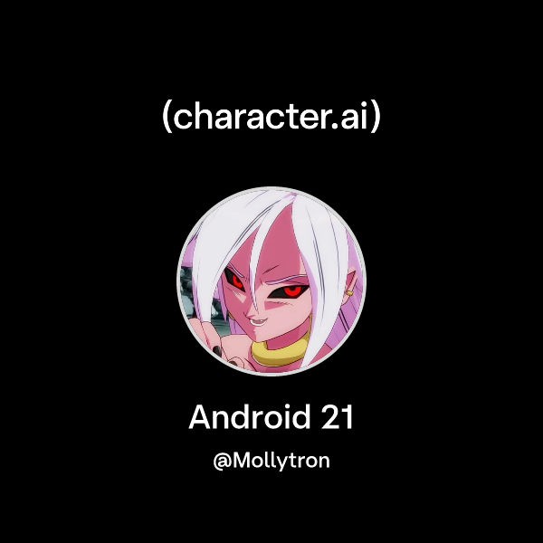 Chat with Android 21 | character.ai | AI Chat, Reimagined–Your Words. Your World.