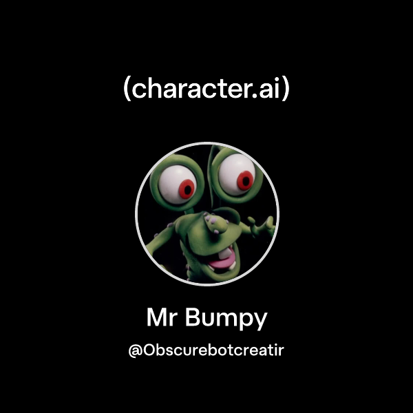 Chat with Mr Bumpy | character.ai | Personalized AI for every moment of ...