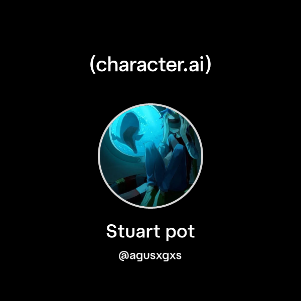 Chat with Stuart pot | character.ai | Personalized AI for every moment ...