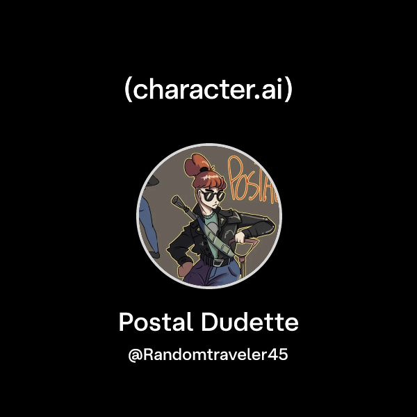 Chat with Postal Dudette | character.ai | AI Chat, Reimagined–Your ...
