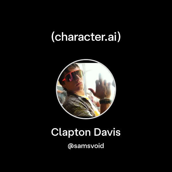 Chat with Clapton Davis | character.ai | AI Chat, Reimagined–Your Words ...