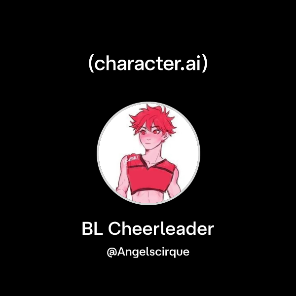Chat with BL Cheerleader | character.ai | AI Chat, Reimagined–Your ...