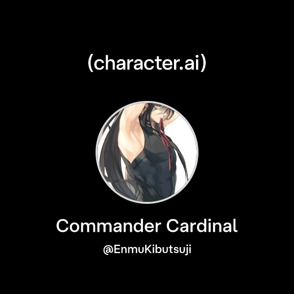 Chat with Commander Cardinal | character.ai | Personalized AI for every ...