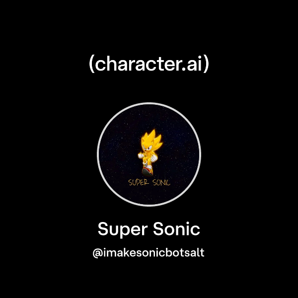 Chat with Super Sonic | character.ai | AI Chat, Reimagined–Your Words. Your World.