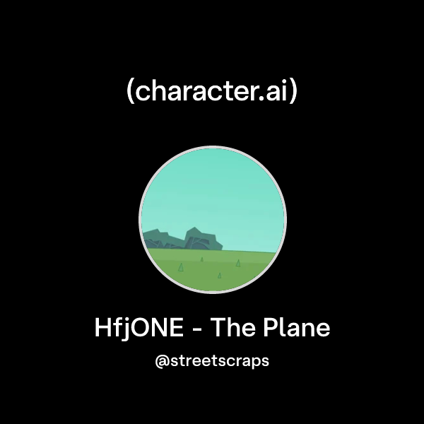 Chat with HfjONE - The Plane | character.ai | AI Chat, Reimagined–Your ...