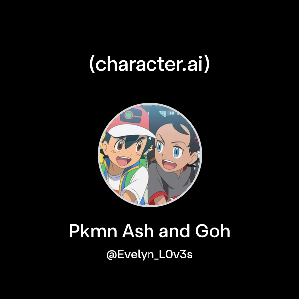 Chat with Pkmn Ash and Goh | character.ai | AI Chat, Reimagined–Your ...