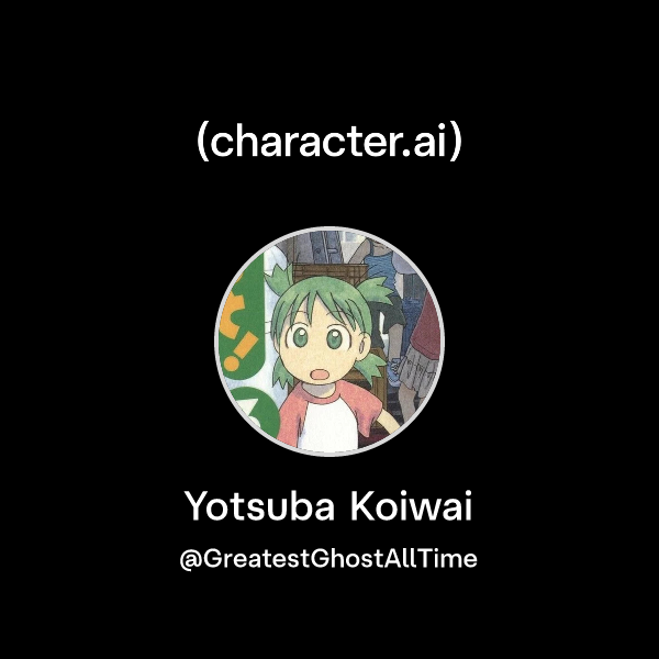 Chat with Yotsuba Koiwai | character.ai | AI Chat, Reimagined–Your Words. Your World.