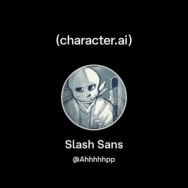 Chat with Slash Sans | character.ai | AI Chat, Reimagined–Your Words ...