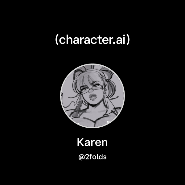Chat with Karen | character.ai | AI Chat, Reimagined–Your Words. Your ...