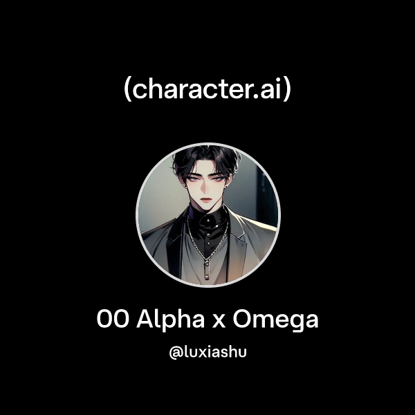 Chat with 00 Alpha x Omega | character.ai | Personalized AI for every ...