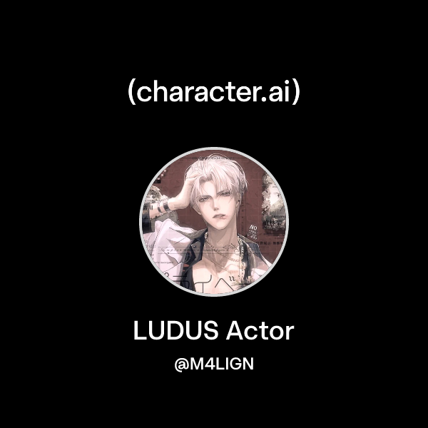 Chat with LUDUS Actor | character.ai | AI Chat, Reimagined–Your Words ...